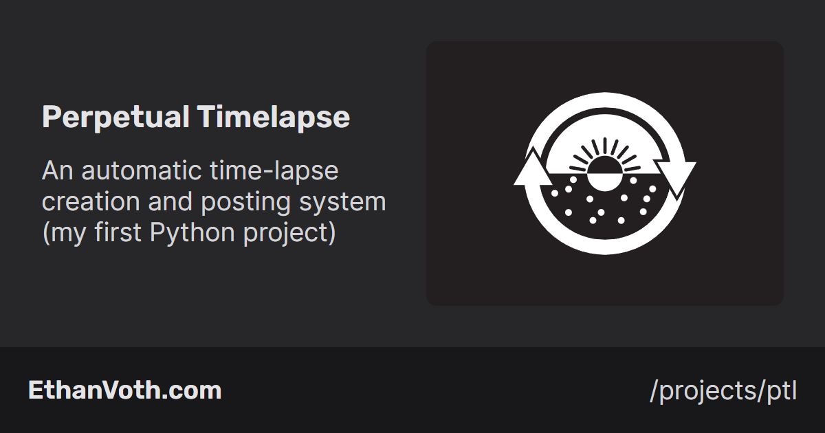 Ethan Voth - Perpetual Timelapse
